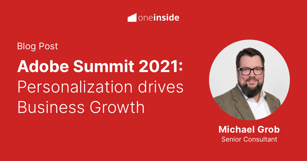 Adobe Summit 2021 Personalization Drives Business Growth One Inside